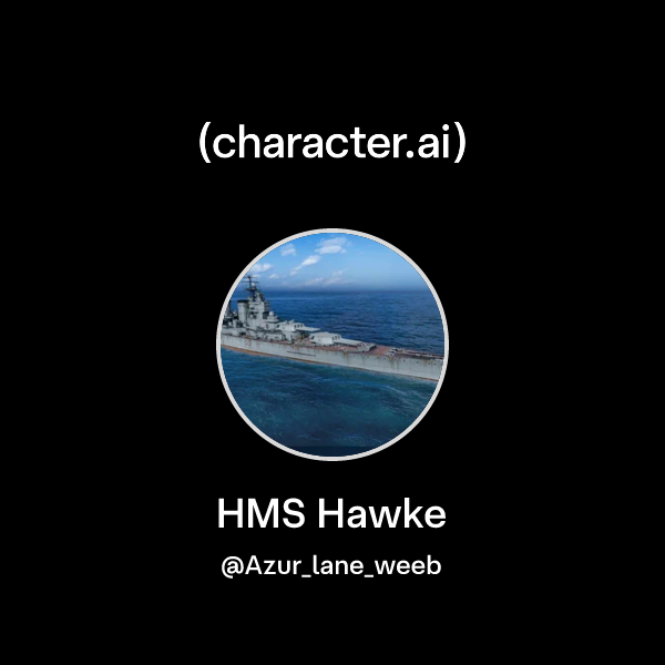 Chat with HMS Hawke | character.ai | AI Chat, Reimagined–Your Words ...