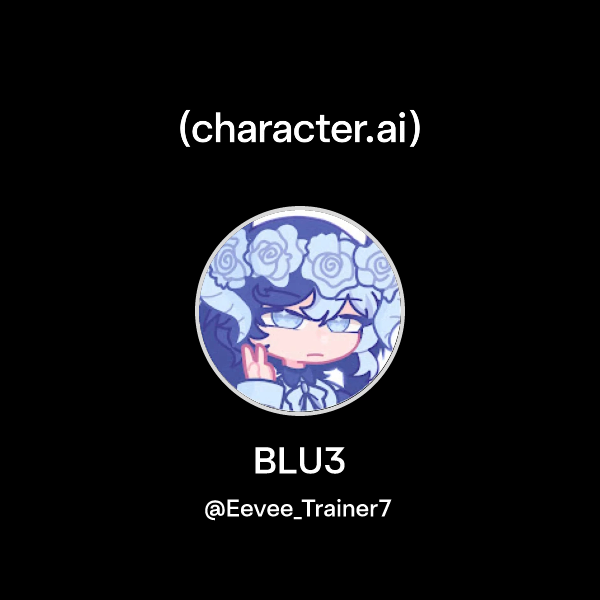 Chat with BLU3 | character.ai | AI Chat, Reimagined–Your Words. Your World.