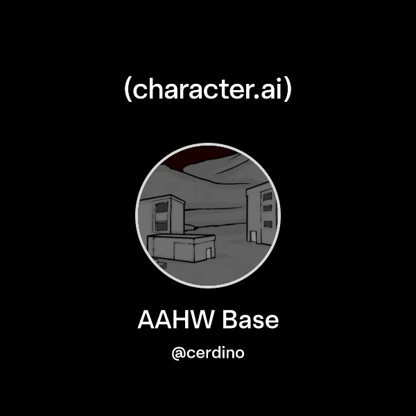 Chat with AAHW Base | character.ai | Personalized AI for every moment ...