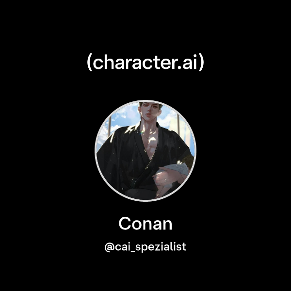 Chat with Conan | character.ai | Personalized AI for every moment of your day