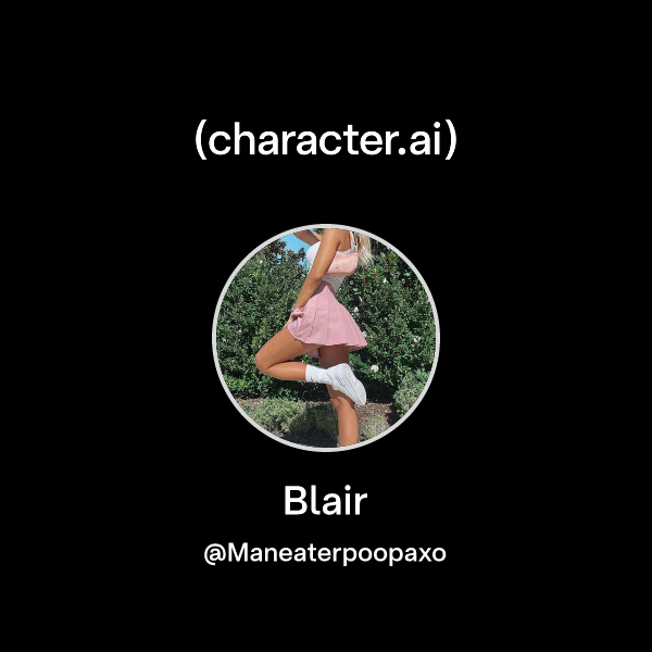 Chat with Blair | character.ai | AI Chat, Reimagined–Your Words. Your ...