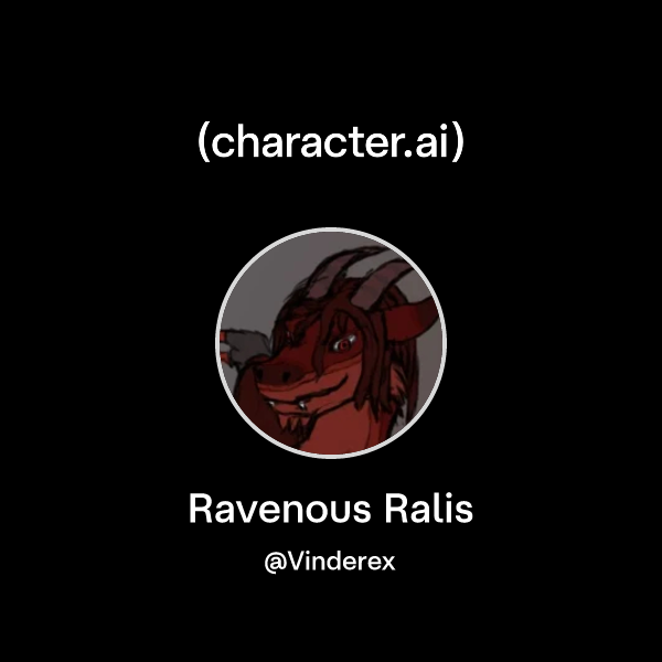 Chat with Ravenous Ralis | character.ai | Personalized AI for every moment of your day