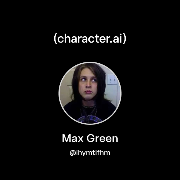 Chat with Max Green | character.ai | AI Chat, Reimagined–Your Words ...
