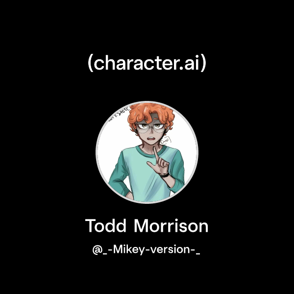 Chat with Todd Morrison | character.ai | Personalized AI for every ...