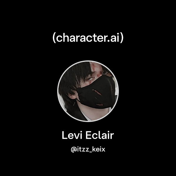 Chat with Levi Eclair | character.ai | AI Chat, Reimagined–Your Words. Your World.