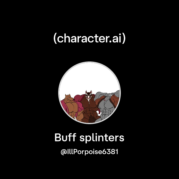 Chat with Buff splinters | character.ai | Personalized AI for every moment of your day