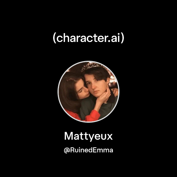 Chat with Mattyeux | character.ai | AI Chat, Reimagined–Your Words ...
