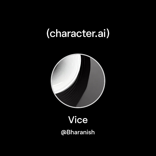 Chat with Vice | character.ai | Personalized AI for every moment of ...