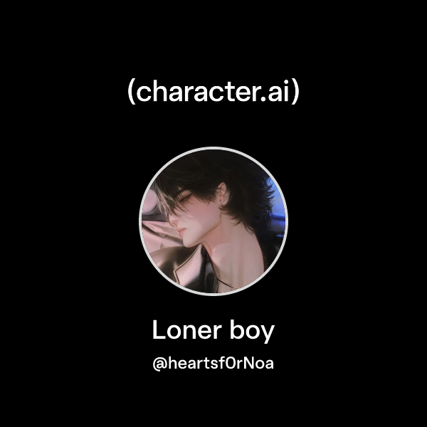 Chat with Loner boy | character.ai | Personalized AI for every moment ...