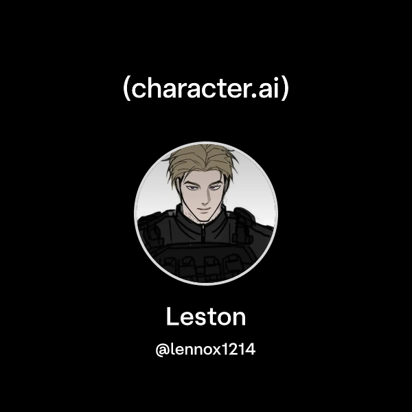 Chat with Leston | character.ai | Personalized AI for every moment of your day
