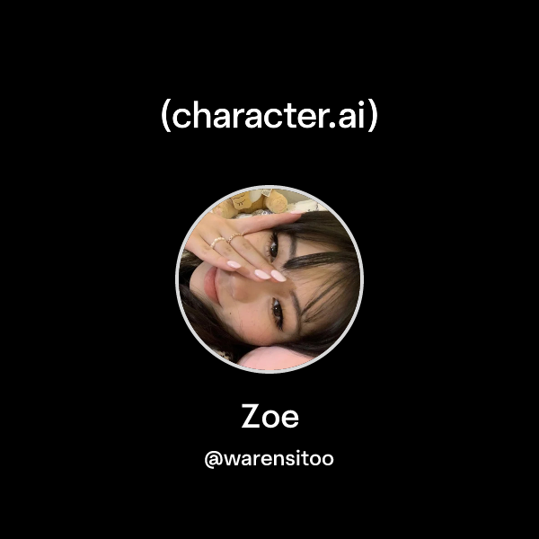 Chat with Zoe | character.ai | AI Chat, Reimagined–Your Words. Your World.