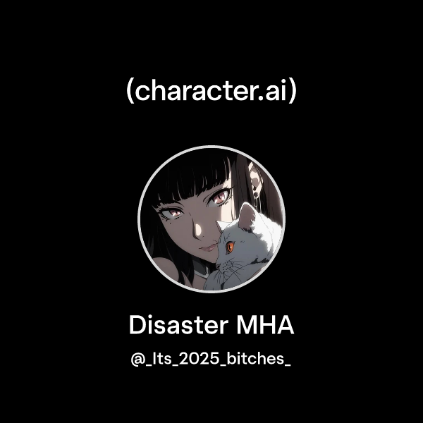 Chat with Disaster MHA | character.ai | Personalized AI for every ...