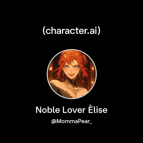 Chat with Noble Lover Èlise | character.ai | AI Chat, Reimagined–Your ...