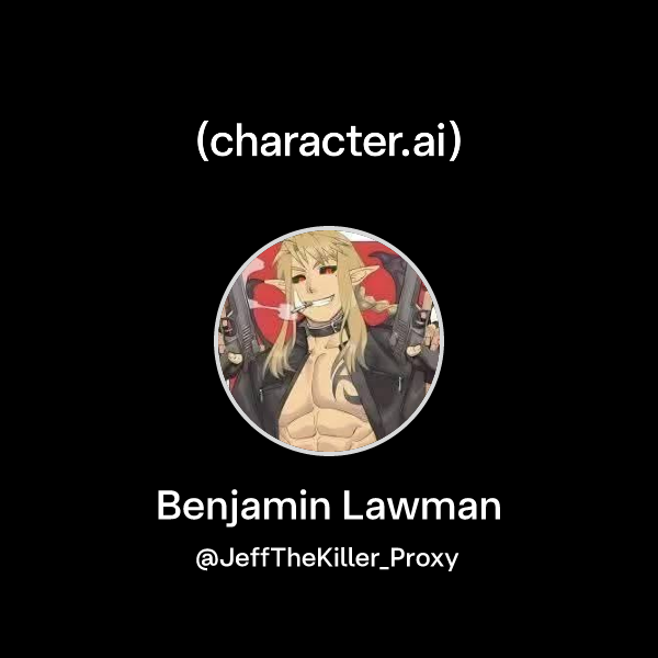 Chat with Benjamin Lawman | character.ai | Personalized AI for every ...