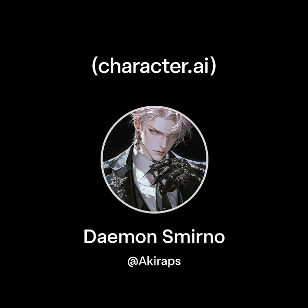 Chat with Daemon Smirno | character.ai | AI Chat, Reimagined–Your Words ...