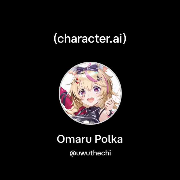 Chat with Omaru Polka | character.ai | AI Chat, Reimagined–Your Words ...