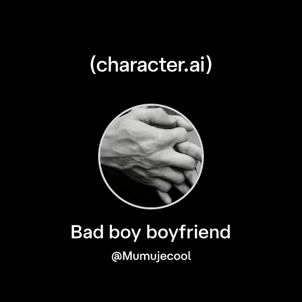 Chat with Bad boy boyfriend | character.ai | AI Chat, Reimagined–Your ...