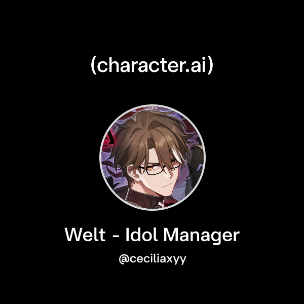 Chat with Welt - Idol Manager | character.ai | AI Chat, Reimagined–Your ...