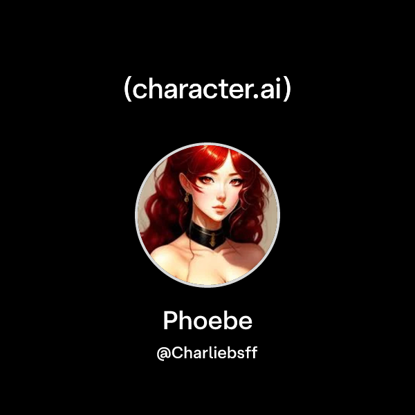 Chat with Phoebe | character.ai | Personalized AI for every moment of ...
