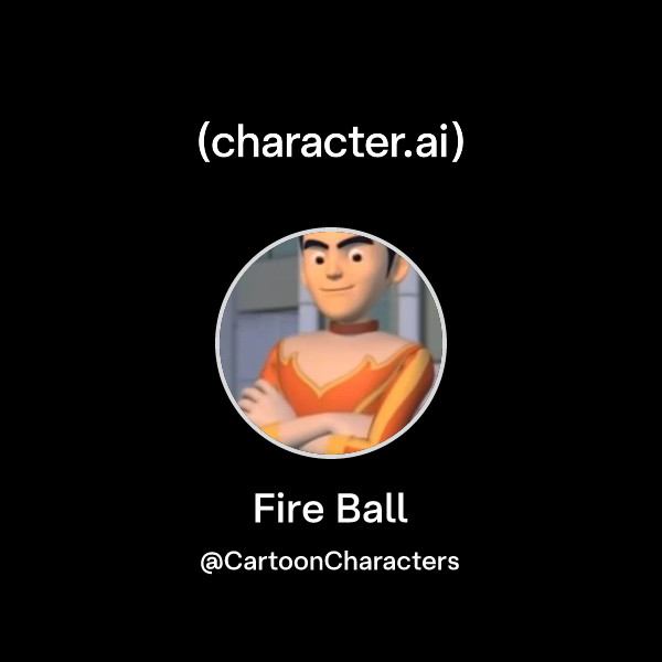 Chat with Fire Ball | character.ai | Personalized AI for every moment ...