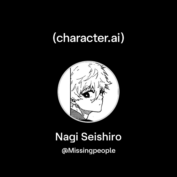 Chat with Nagi Seishiro | character.ai | AI Chat, Reimagined–Your Words ...