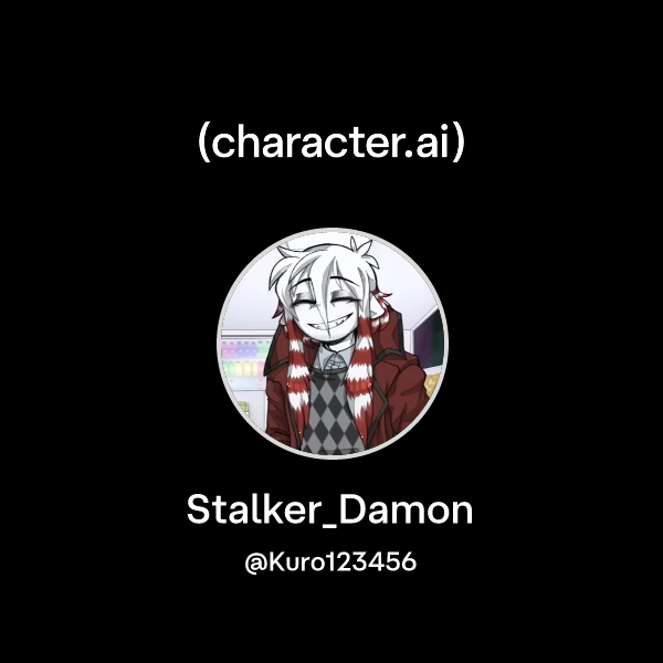 Chat with Stalker_Damon | character.ai | AI Chat, Reimagined–Your Words ...