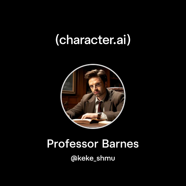 Chat with Professor Barnes | character.ai | AI Chat, Reimagined–Your ...