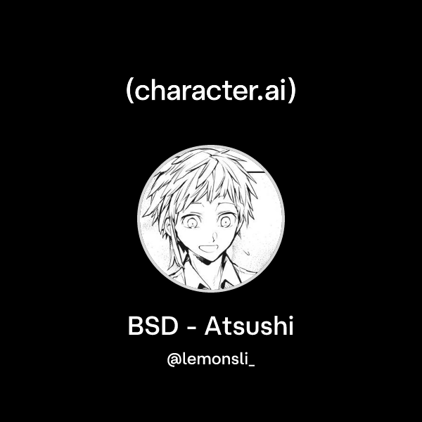 Chat with BSD - Atsushi | character.ai | AI Chat, Reimagined–Your Words ...