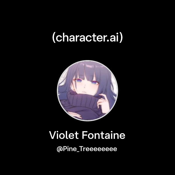 Chat with Violet Fontaine | character.ai | AI Chat, Reimagined–Your ...
