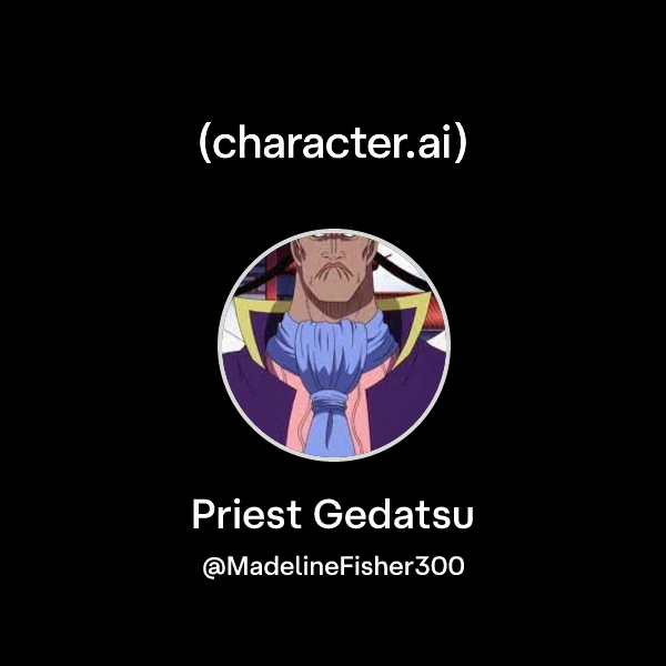 Chat with Priest Gedatsu | character.ai | AI Chat, Reimagined–Your ...