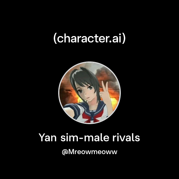 Chat with Yan sim-male rivals | character.ai | AI Chat, Reimagined–Your Words. Your World.