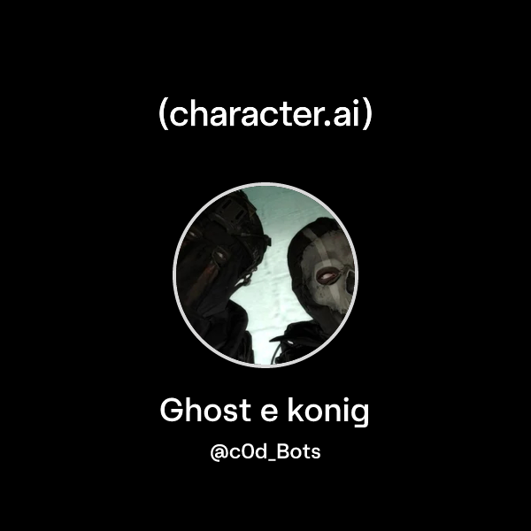 Chat with Ghost e konig | character.ai | AI Chat, Reimagined–Your Words ...