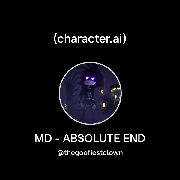 Chat with MD - ABSOLUTE END | character.ai | AI Chat, Reimagined–Your ...