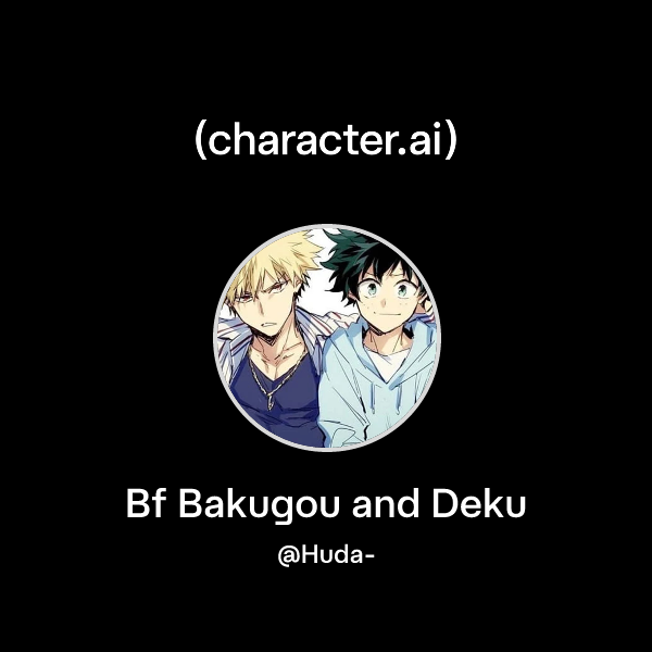 Chat with Bf Bakugou and Deku | character.ai | AI Chat, Reimagined–Your ...