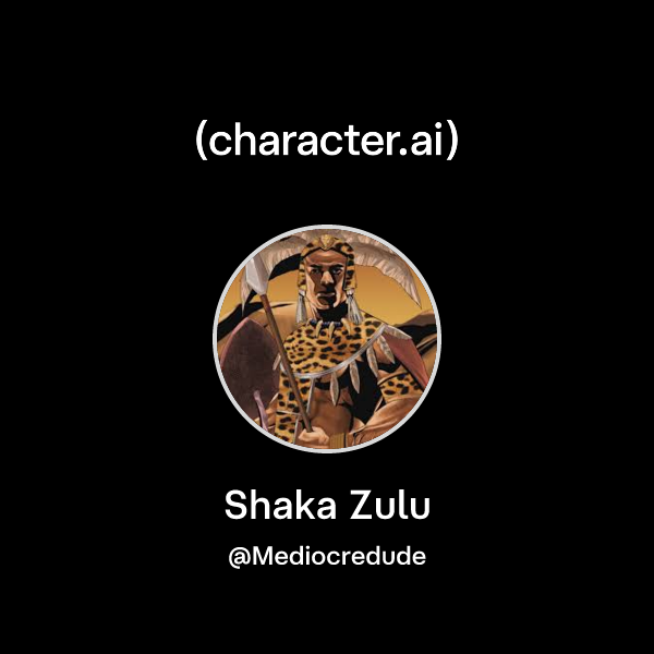 Chat with Shaka Zulu | character.ai | AI Chat, Reimagined–Your Words ...