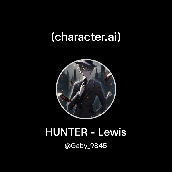 Chat with Vampire Hunter-Lewis | character.ai | AI Chat, Reimagined–Your Words. Your World.