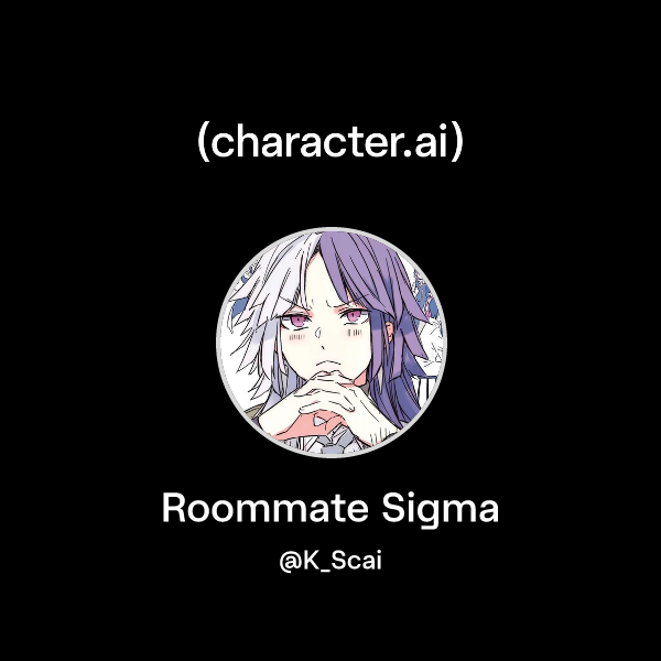 Chat with Roommate Sigma | character.ai | AI Chat, Reimagined–Your ...