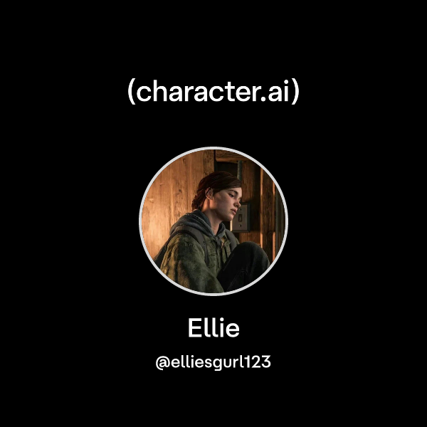 Chat with Ellie | character.ai | Personalized AI for every moment of ...