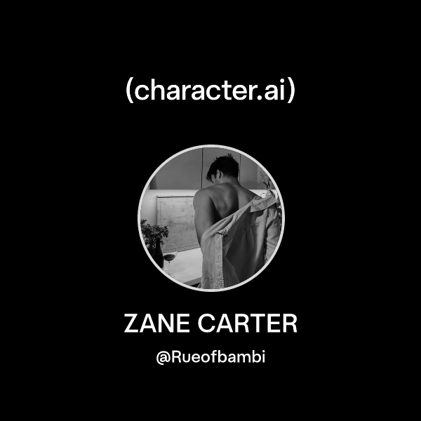 Chat with ZANE CARTER | character.ai | Personalized AI for every moment ...