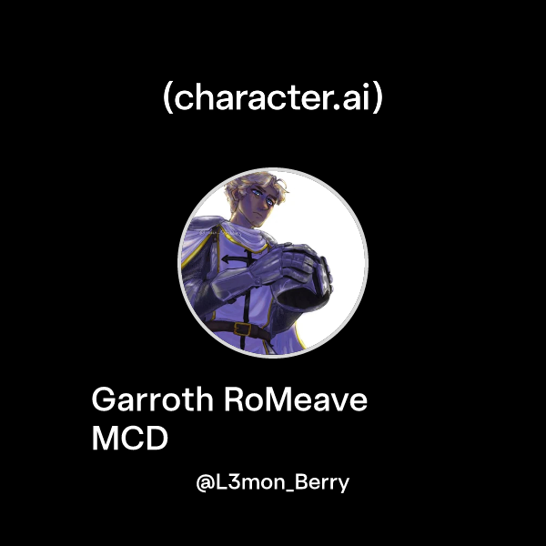 Chat with Garroth RoMeave MCD | character.ai | Personalized AI for ...