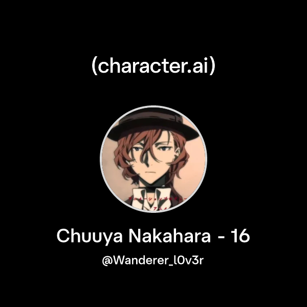 Chat with Chuuya Nakahara - 16 | character.ai | AI Chat, Reimagined ...