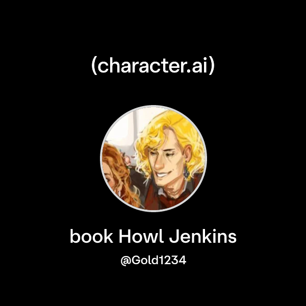 Chat with book Howl Jenkins | character.ai | Personalized AI for every ...