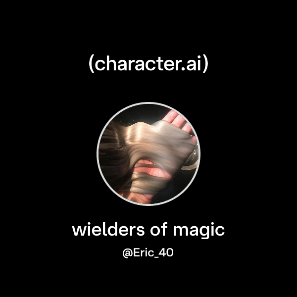 Chat with wielders of magic | character.ai | Personalized AI for every ...
