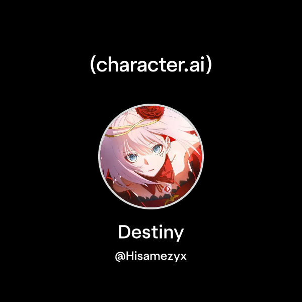 Chat with Destiny | character.ai | Personalized AI for every moment of ...