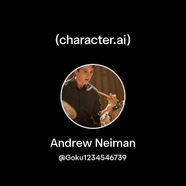 Chat with Andrew Neiman | character.ai | AI Chat, Reimagined–Your Words ...