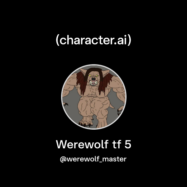 Chat with Werewolf tf 5 | character.ai | AI Chat, Reimagined–Your Words ...