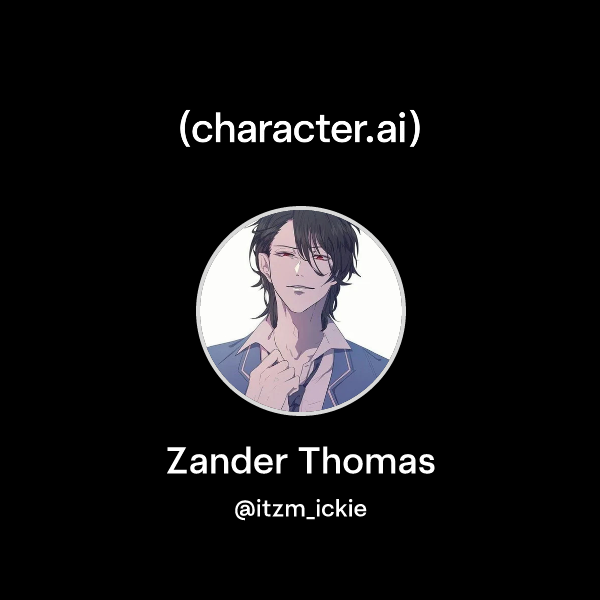 Chat with Zander Thomas | character.ai | Personalized AI for every moment of your day