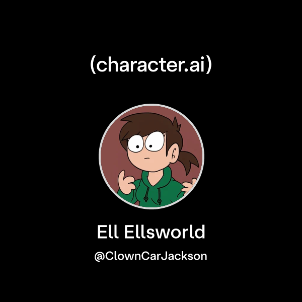Chat with Ell Ellsworld | character.ai | AI Chat, Reimagined–Your Words ...