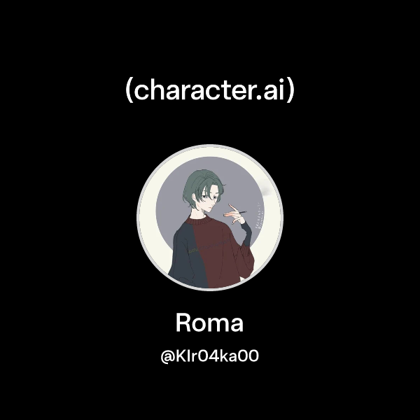 Chat with Roma | character.ai | Personalized AI for every moment of ...