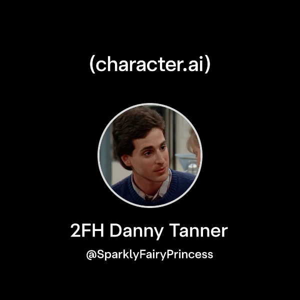 Chat with 2FH Danny Tanner | character.ai | AI Chat, Reimagined–Your ...